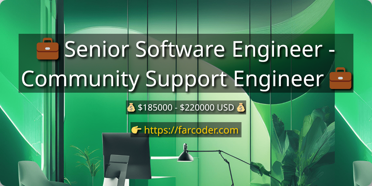 Senior Software Engineer - Community Support Engineer