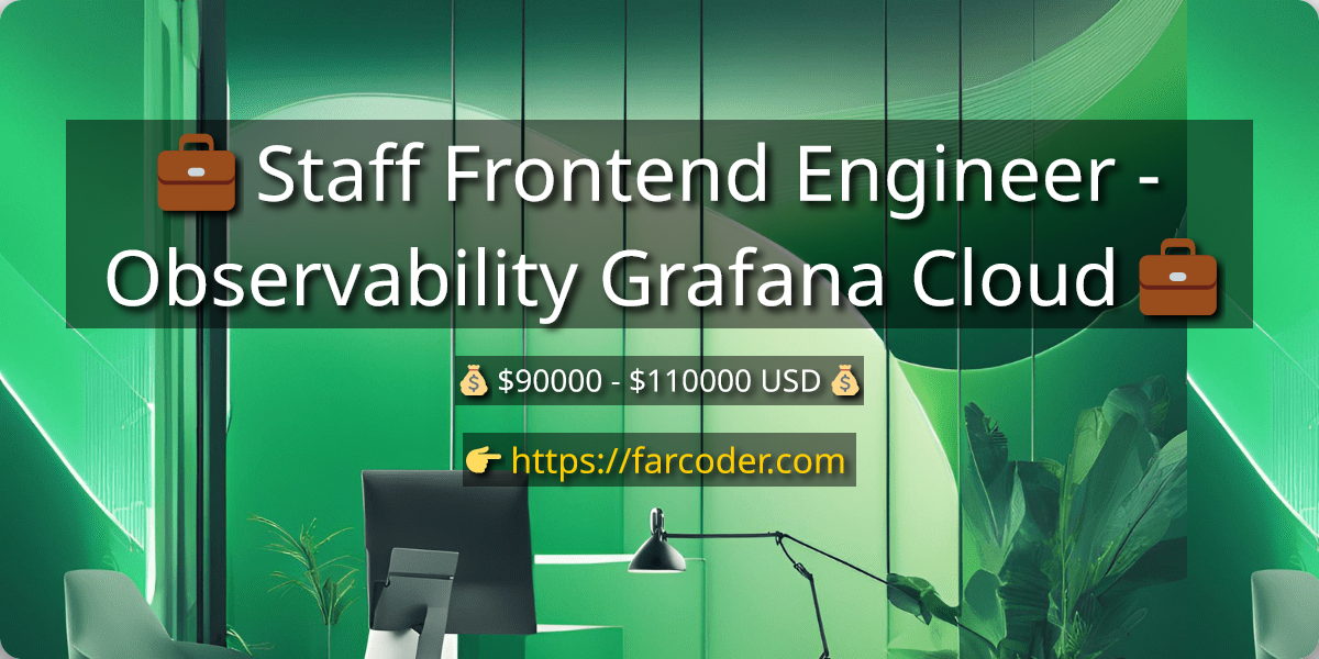 Staff Frontend Engineer - Observability Grafana Cloud