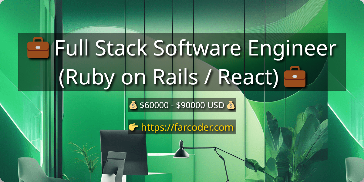 Full Stack Software Engineer (Ruby on Rails / React)